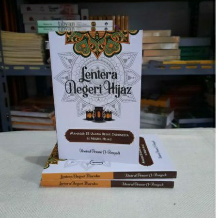 Jual LENTERA NEGERI HIJAZ | Manaqib 15 Ulama Besar Indonesia di Negeri ...