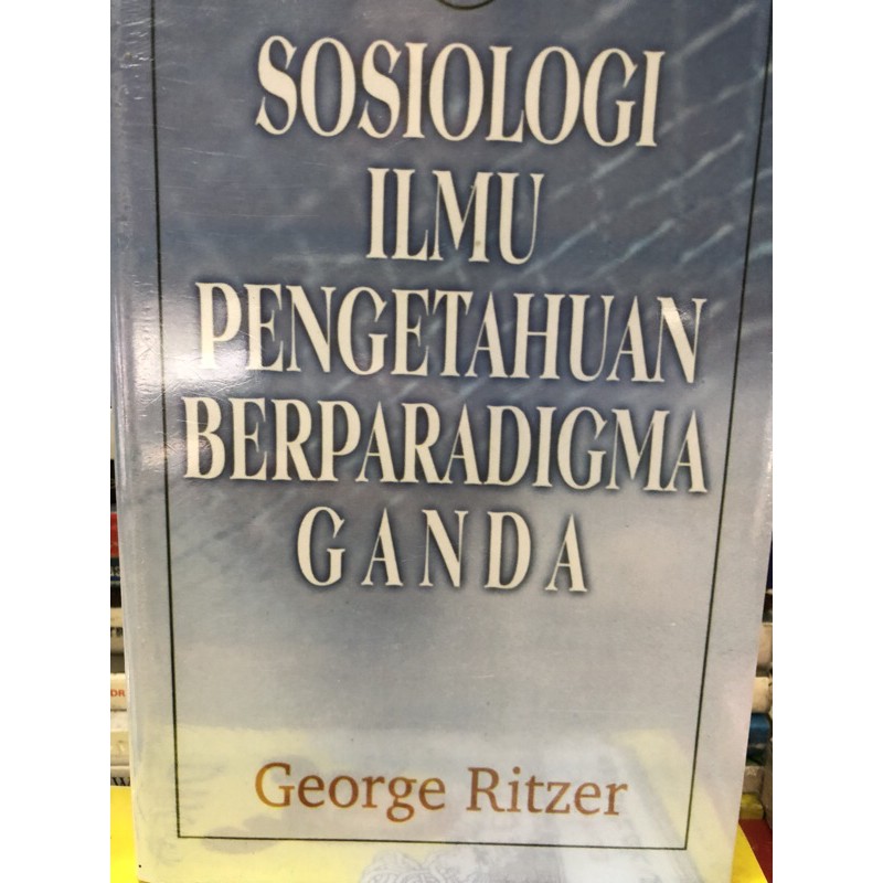 Jual sosiologi ilmu pengetahuan berparadigma ganda george ritzer ...