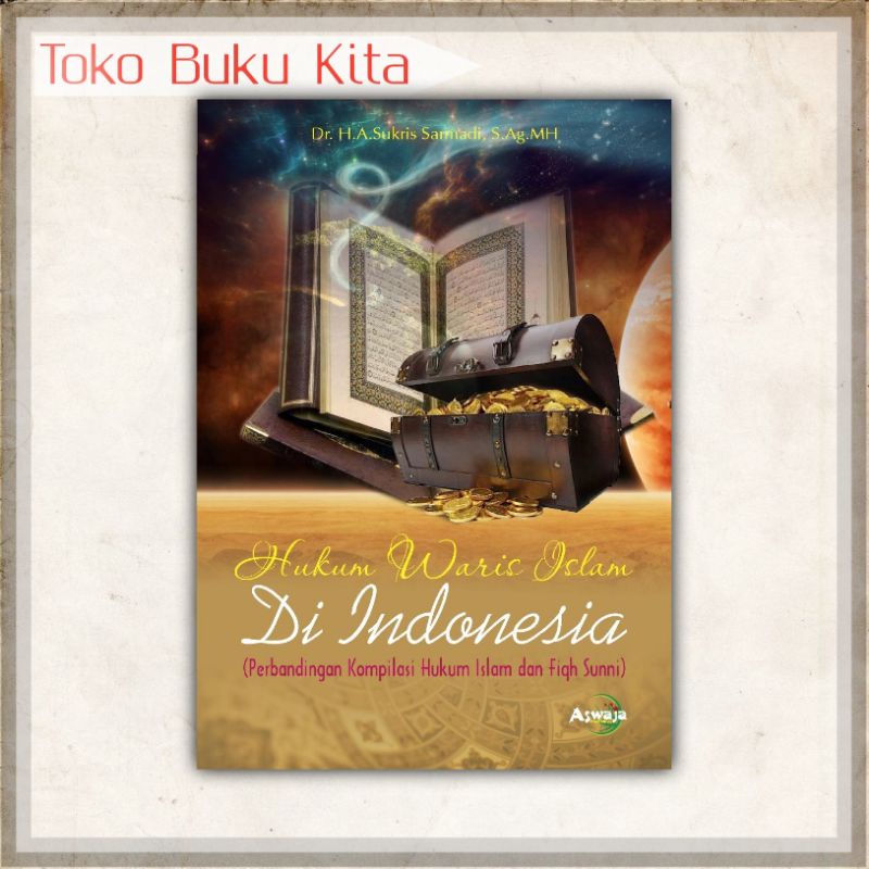 Jual Hukum Waris Islam di Indonesia (Perbandingan Kompilasi Hukum Islam dan Fiqh Sunni) | Shopee ...