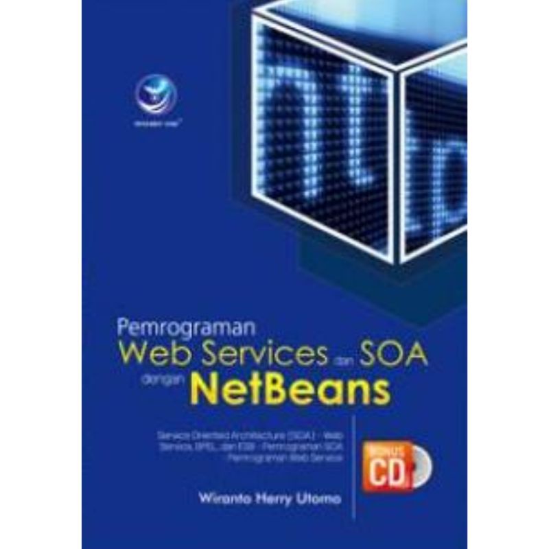 Jual Buku Pemrograman Web Services Dan SOA Dengan Netbeans+cd Penulis: Wiranto Herry Utomo ...