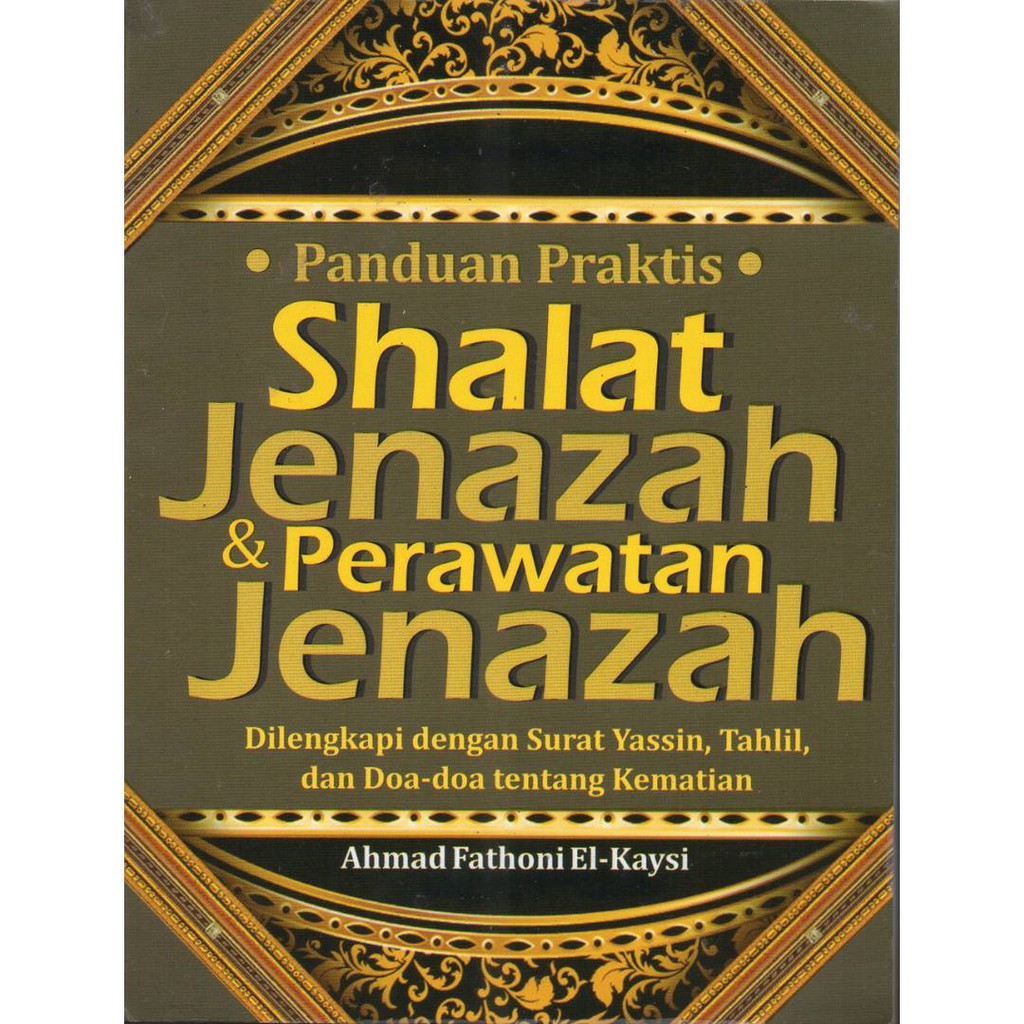 Jual BUKU PANDUAN PRAKTIS SHALAT JENAZAH & PERAWATAN JENAZAH | Shopee ... Jual BUKU PANDUAN PRAKTIS SHALAT JENAZAH & PERAWATAN JENAZAH | Shopee ...