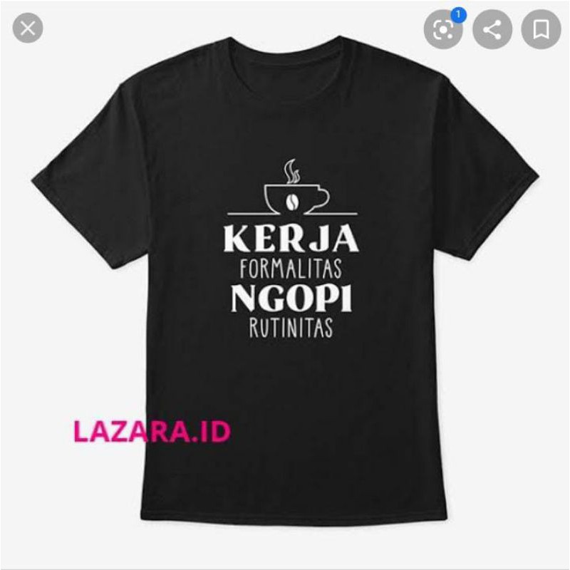 Jual BAJU KAOS ,KERJA FORMALITAS NGOPI RUTINITAS BAHAN COTTON COMBAD ...