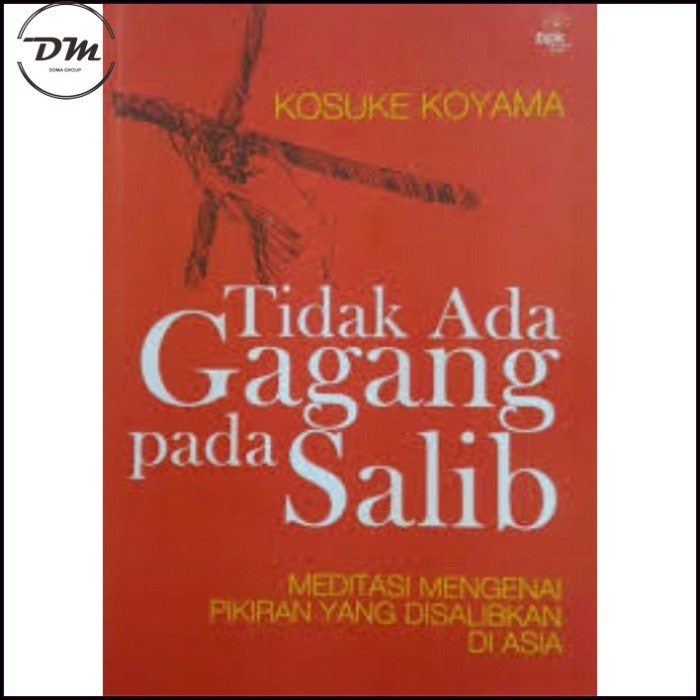 Jual Buku Tidak Ada Gagang Pada Salib - Kosuke Koyama | Shopee Indonesia