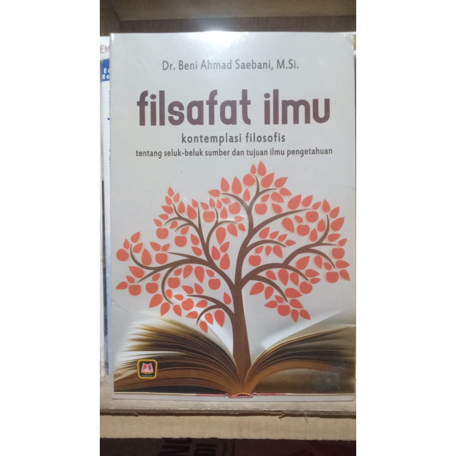 Jual FILSAFAT ILMU Kontemplasi Filosofis Tetang Seluk Beluk Sumber dan Tujuan Ilmu Pengetahuan ...