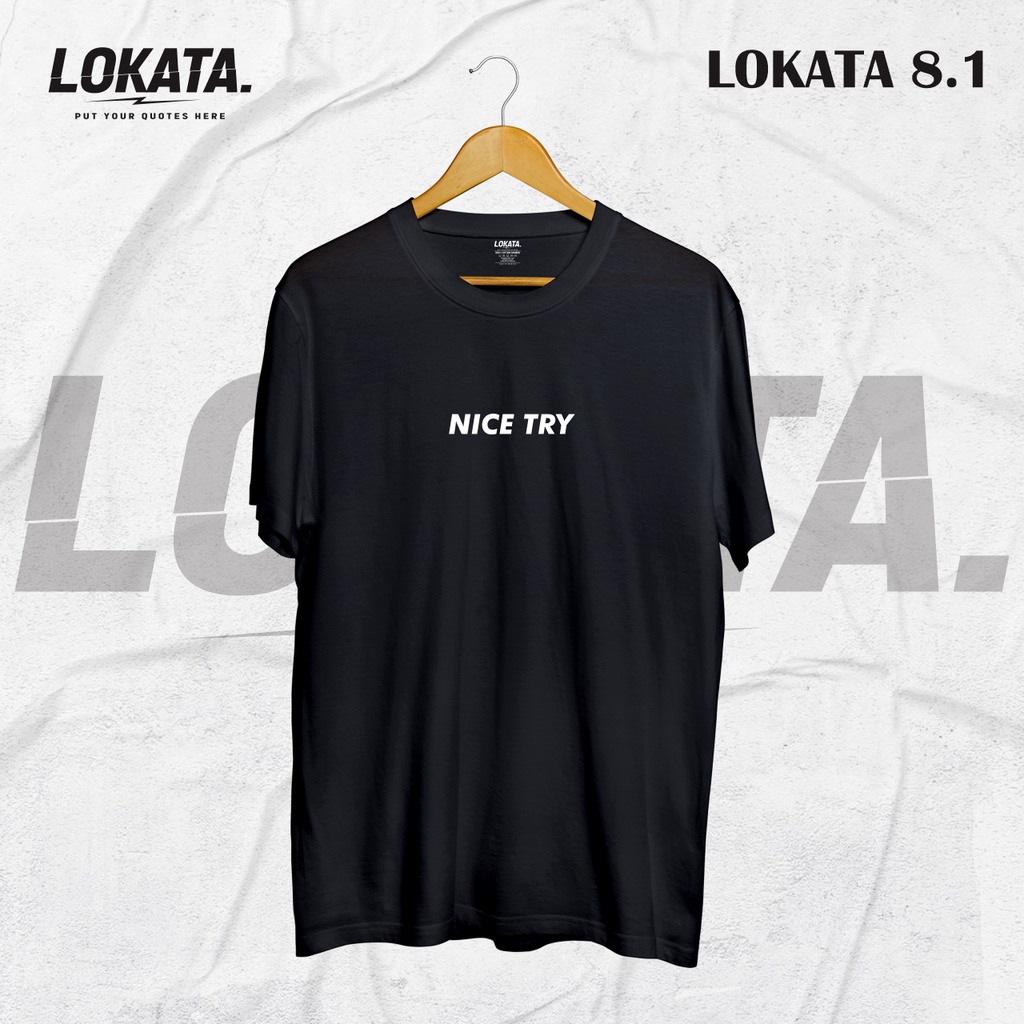 Jual KAOS KATA KATA VIRAL | NICE TRY | ARTIKEL 8.1 | KAOS LOKATA | KAOS ... Jual KAOS KATA KATA VIRAL | NICE TRY | ARTIKEL 8.1 | KAOS LOKATA | KAOS ...