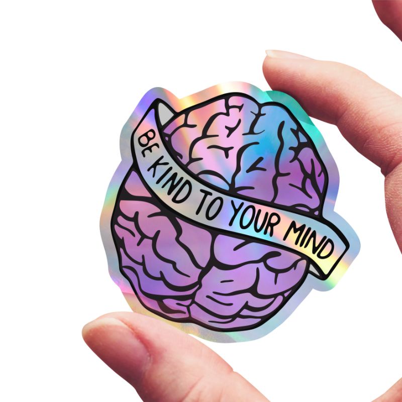 Jual Stiker Hologram Be Kind to Your Mind | Mental Health Stickers ...