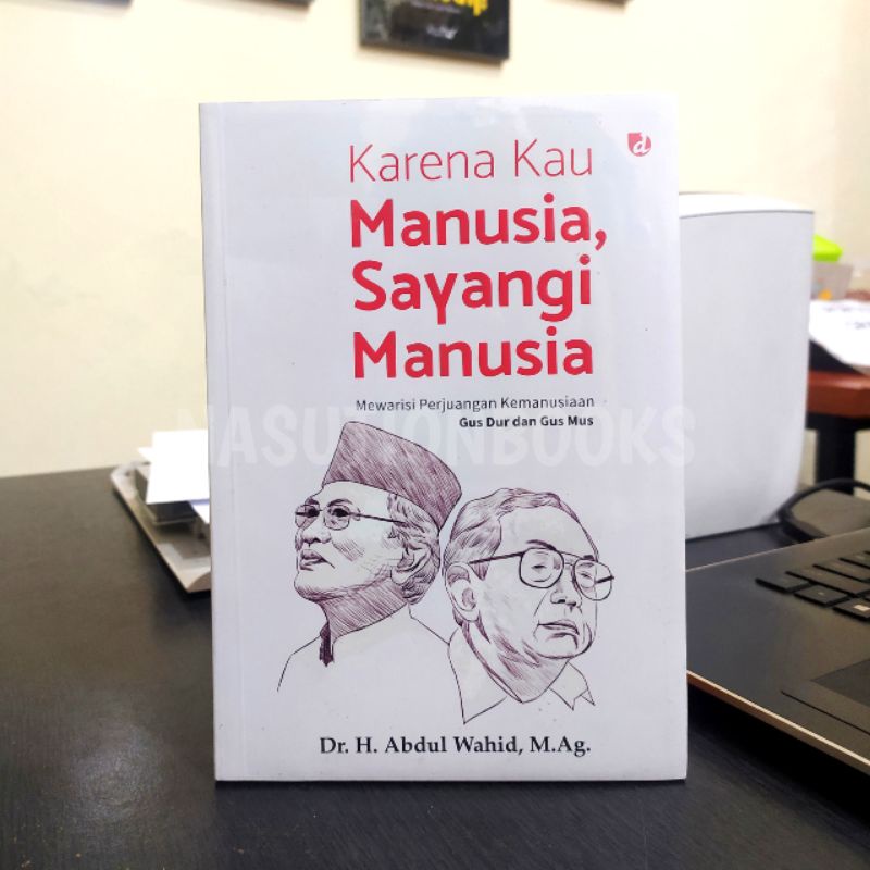 Jual Buku Karena Kau Manusia Sayangi Manusia Abdul Wahid — Diva Press ...