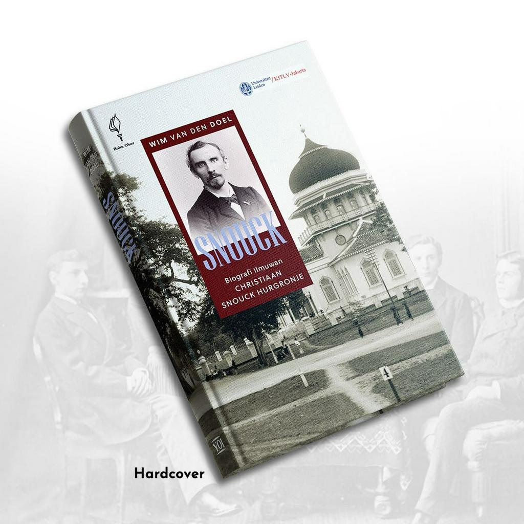 Jual SNOUCK: Biografi Ilmuwan Christiaan Snouck Hurgronje (Hard Cover ...