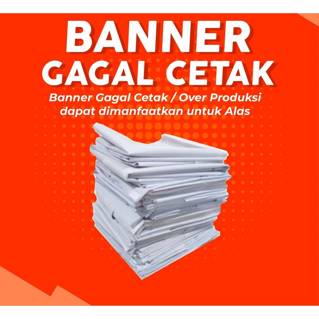 Jual Banner Spanduk Bekas Gagal Cetak Atau Over Produksi / Alas / Tahan ...