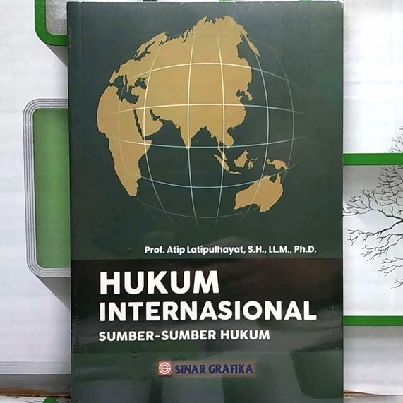 Jual Buku Tahun 2021 HUKUM INTERNASIONAL Sumber Sumber Hukum Prof. Atip L SINAR GRAFIKA ORIGINAL ...