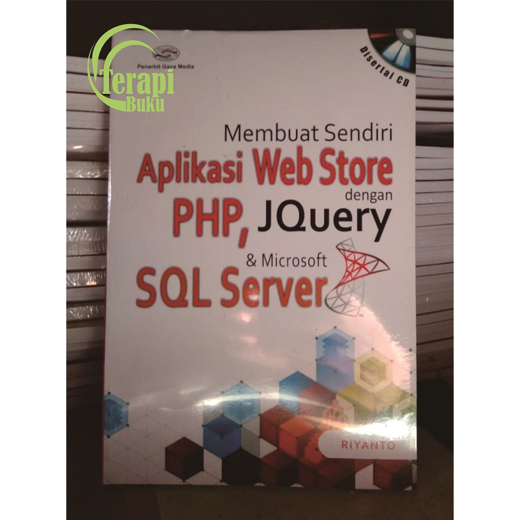 Jual Buku MEMBUAT SENDIRI APLIKASI WEB STORE DENGAN PHP, JQUERY, & MICROSOFT SQL SERVER Ori ...