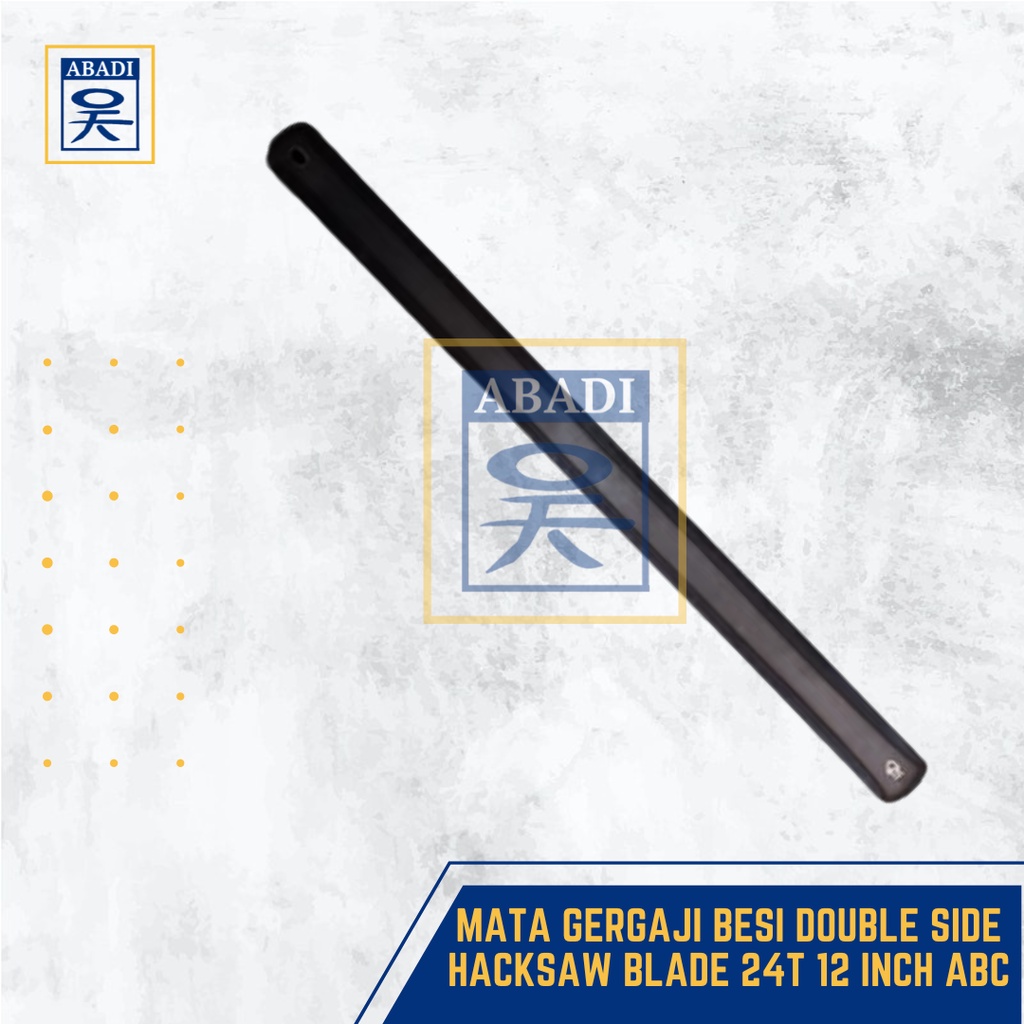 Jual MATA GERGAJI BESI DOUBLE SIDE HACKSAW BLADE 24T 12 INCH ABC ...