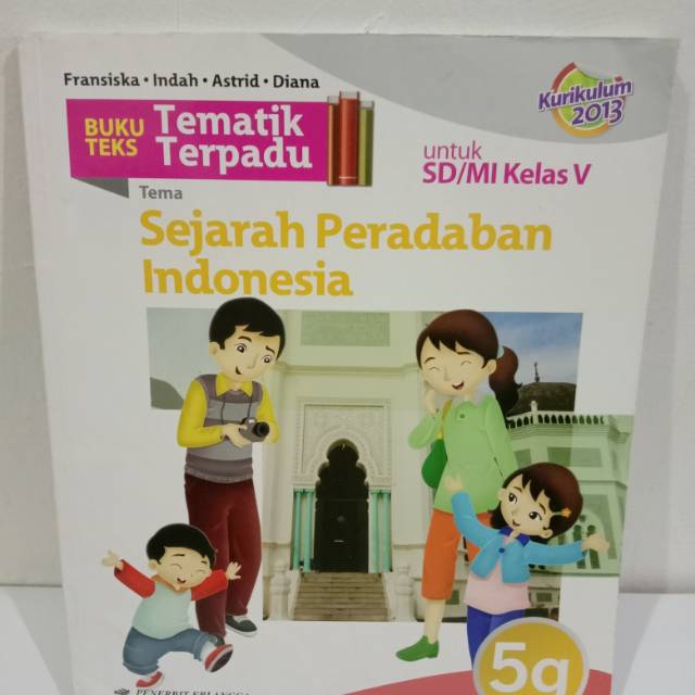 Jual BUKU TEKS TEMATIK TERPADU SEJARAH PERADABAN INDONESIA 5G UNTUK SD DAN MI KELAS V.KURIKULUM ...