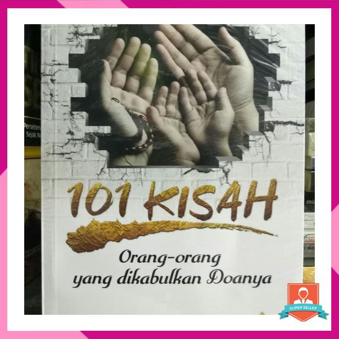 Jual 101 KISAH ORANG ORANG YANG DIKABULKAN DOANYA UAS | Shopee Indonesia