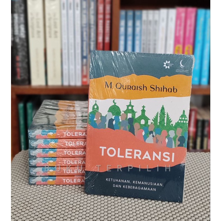 Jual Toleransi: Ketuhanan, Kemanusiaan, dan Keberagamaan - M Quraish ...