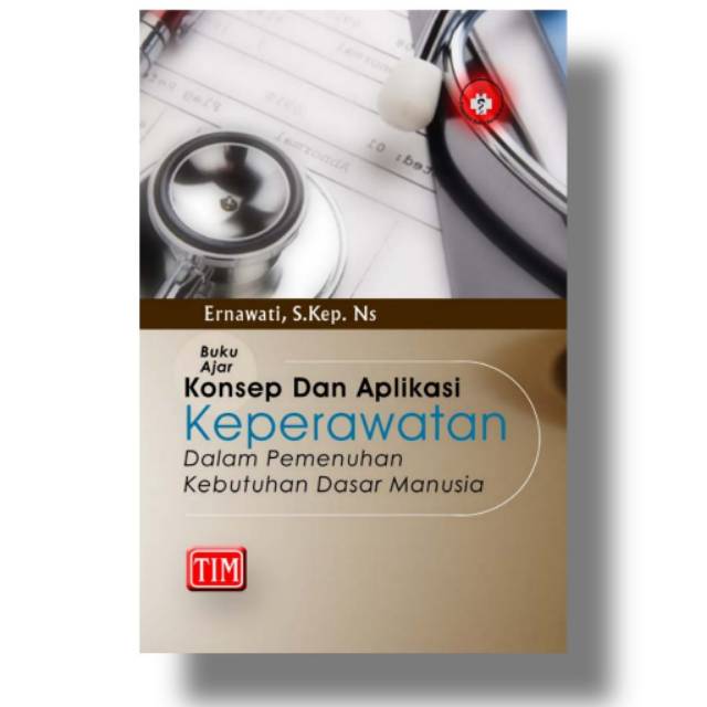 Jual BUKU ORI KEPERAWATAN : BUKU AJAR KONSEP DAN APLIKASI KEPERAWATAN DALAM PEMENUHAN KEBUTUHAN ...