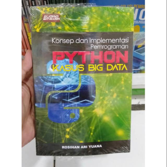 Jual KONSEP DAN IMPLEMENTASI PEMROGRAMAN PYTHON KASUS BIG DATA PENULIS ...