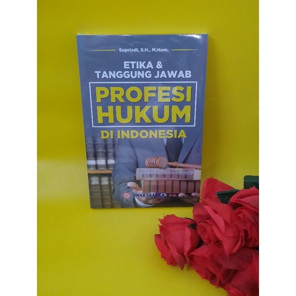 Jual BUKU ETIKA DAN TANGGUNG JAWAB PROFESI HUKUM DI INDONESIA - SUPRIADI - ORI | Shopee Indonesia