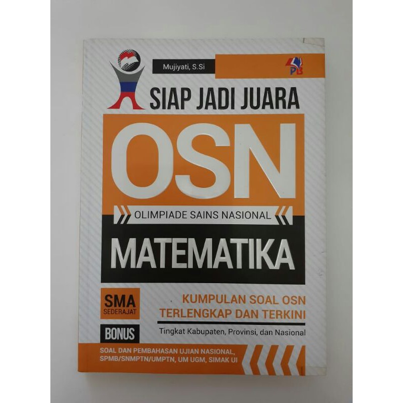 Jual Buku Siap Jadi Juara Olimpiade Sains Nasional (OSN) Matematika SMA Sederajat PB Press ...