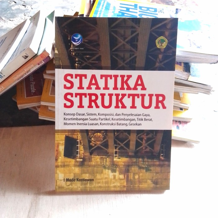 Jual Ori Buku STATIKA STRUKTUR Konsep Dasar, Sistem, Komposisi dan ... Jual Ori Buku STATIKA STRUKTUR Konsep Dasar, Sistem, Komposisi dan ...