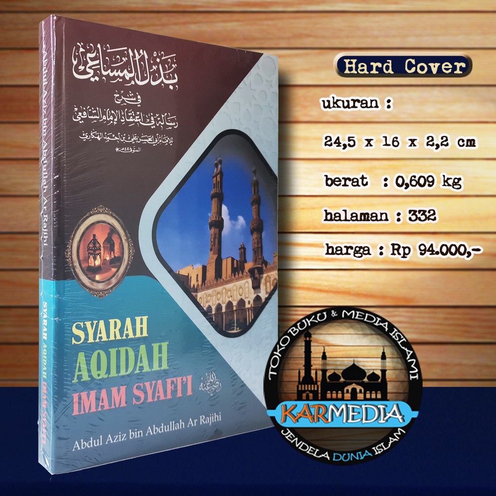 Jual Syarah Aqidah Imam Syafii - Ukhuwatuna - Abdul Aziz bin Abdullah Ar Rajihi - Karmedia ...