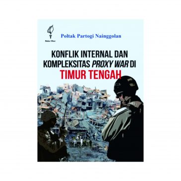 Jual Buku Konflik Internal dan Kompleksitas Proxy War di Timur Tengah | Shopee Indonesia