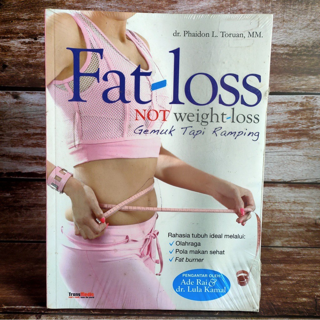 Jual BUKU FAT LOSS NOT WEIGHT LOSS, GEMUK TAPI RAMPING PHAIDON TORUAN ...