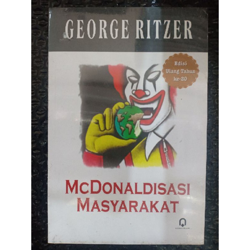 Jual BUKU ORIGINAL MCDONALDISASI MASYARAKAT GEORGE RITZER | Shopee ...