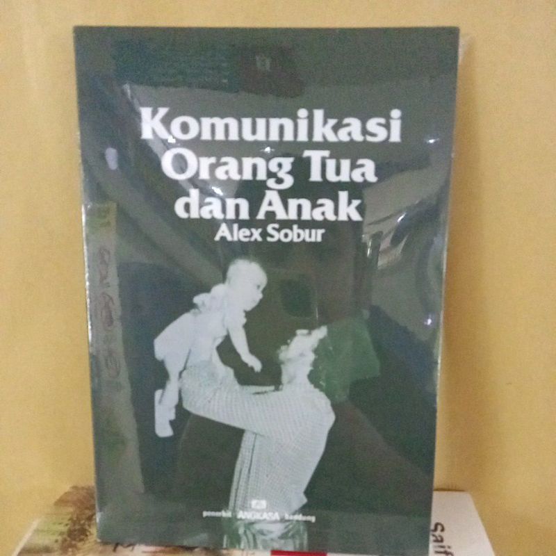 Jual komunikasi orang tua dan anak (Alex SOBUR) | Shopee Indonesia