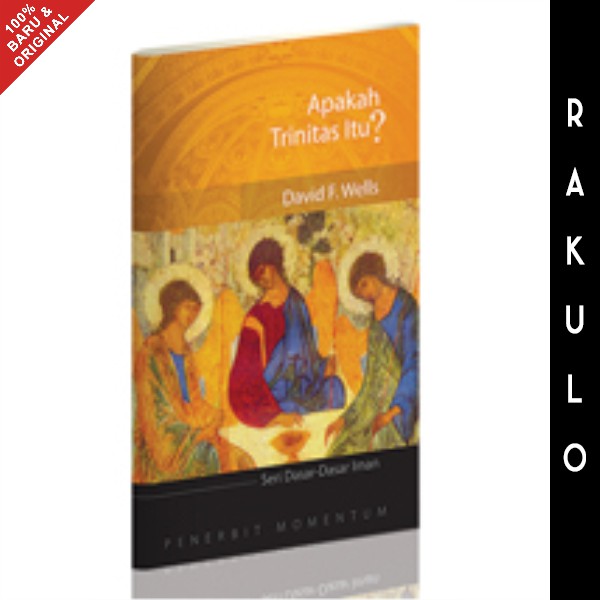 Jual Buku Seri Dasar-Dasar Iman: Apakah Trinitas Itu? - David F wells ...