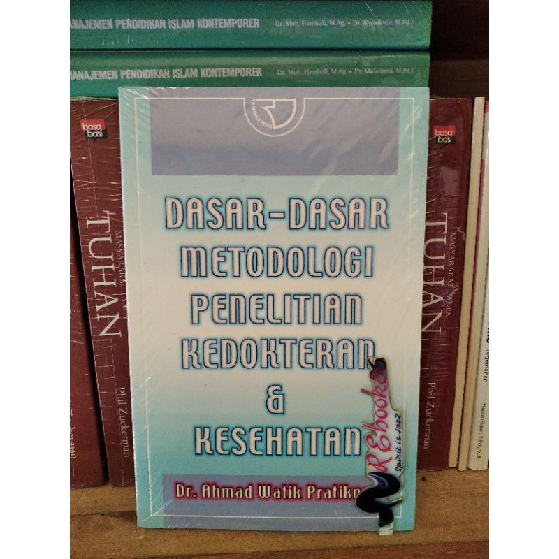 Jual Dasar-Dasar Metodologi Penelitian Kedokteran dan Kesehatan - Dr. Ahmad Watik Pratiknya # ...