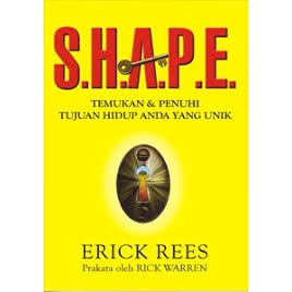 Jual Buku SHAPE - Temukan & Penuhi tujuan hidup anda yang unik / Erik ...