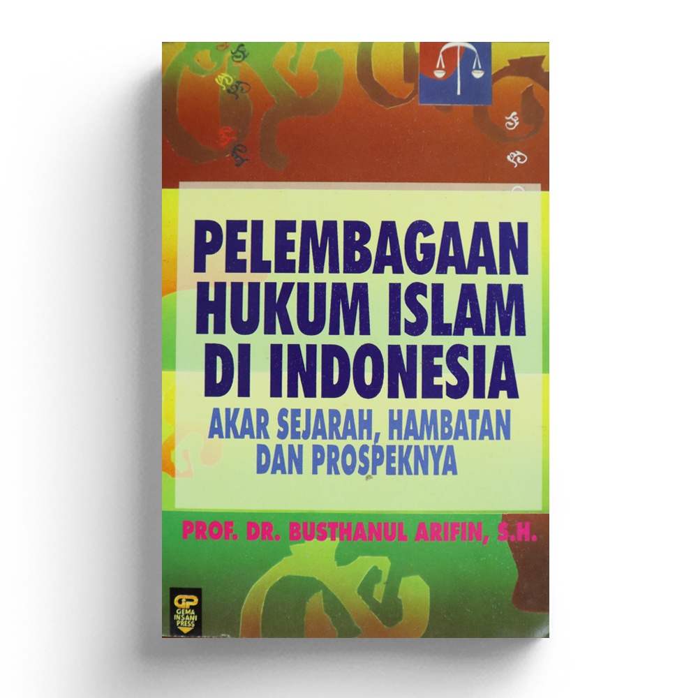 Jual Buku Pelembagaan Hukum Islam Di Indonesia - Akar Sejarah, Hambatan dan Prospeknya | Shopee ...