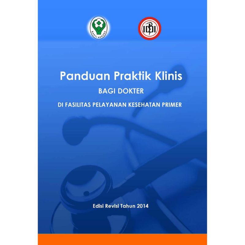 Jual Buku panduan praktik klinis bagi dokter di fasilitas pelayanan kesehatan primer edisi ...