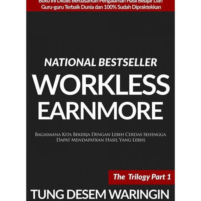 Jual Buku Workless, Earnmore The Trilogy Part 1 Oleh Tung Desem Waringin | Shopee Indonesia
