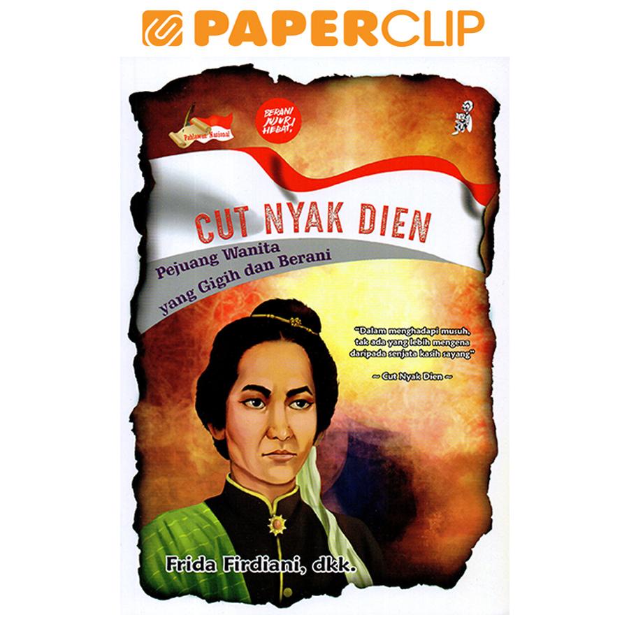Jual CUT NYAK DIEN : PEJUANG WANITA YANG GIGIH DAN BERANI | Shopee ... Jual CUT NYAK DIEN : PEJUANG WANITA YANG GIGIH DAN BERANI | Shopee ...