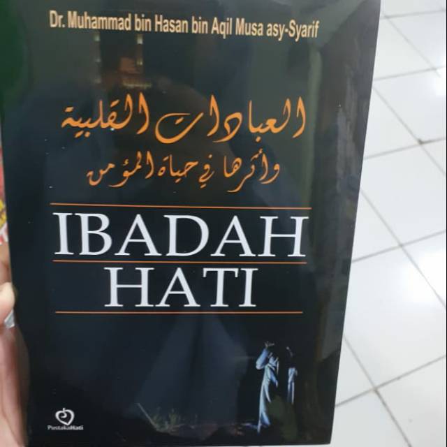 Jual Buku Ibadah Hati - Muhammad Bin Hasan Bin Aqil Musa asy-Syarif | Shopee Indonesia