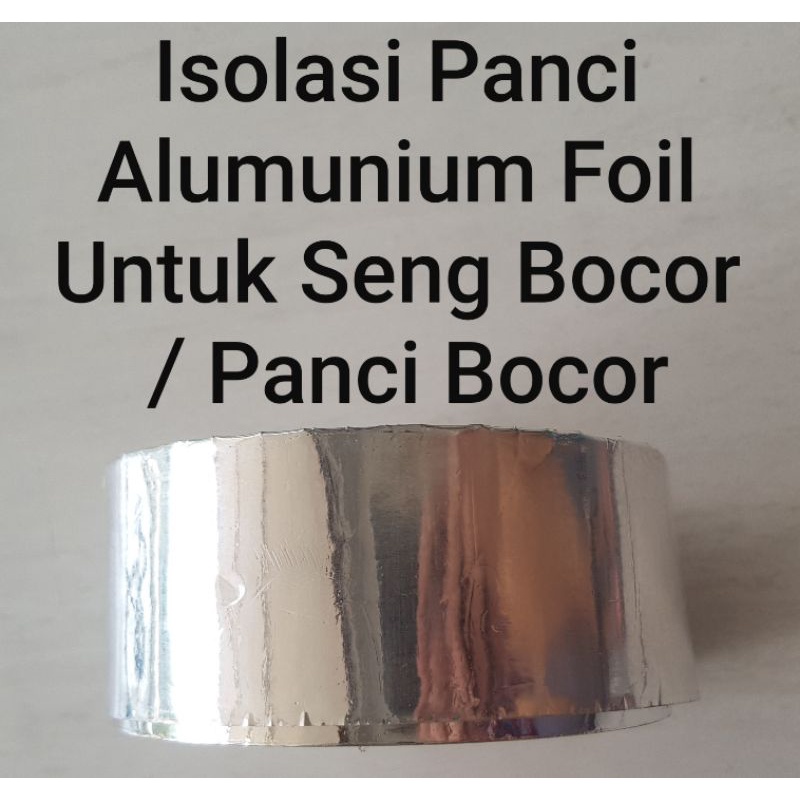 Jual 1 Meter Isolasi Panci Alumunium Foil Untuk Seng Bocor / Panci ...