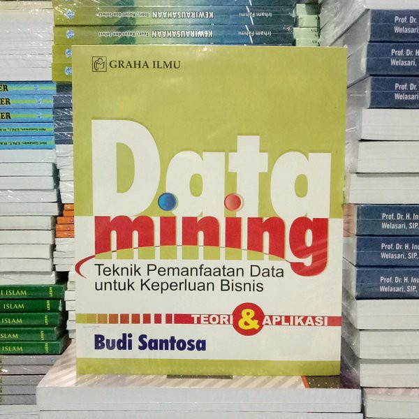 Jual Buku Data Mining Teknik Pemanfaatan Data untuk Keperluan Bisnis ...