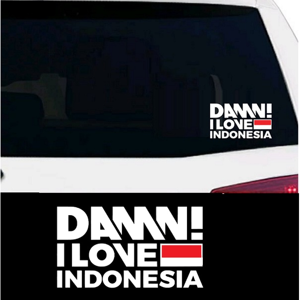 Jual Stiker Kaca Mobil Unik Lucu Cutting Sticker Damn I Love Indonesia ...