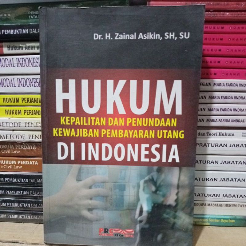 Jual HUKUM KEPAILITAN DAN PENUNDAAN KEWAJIBAN PEMBAYARAN UTANG DI INDONESIA BAIK ZAINAL ASIKIN ...