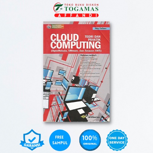 Jual CLOUD COMPUTING TEORI DAN PRAKTEK (OPENNEBULA, VMWARE, DAN AMAZON AWS) + CD | IWAN SOFANA ...