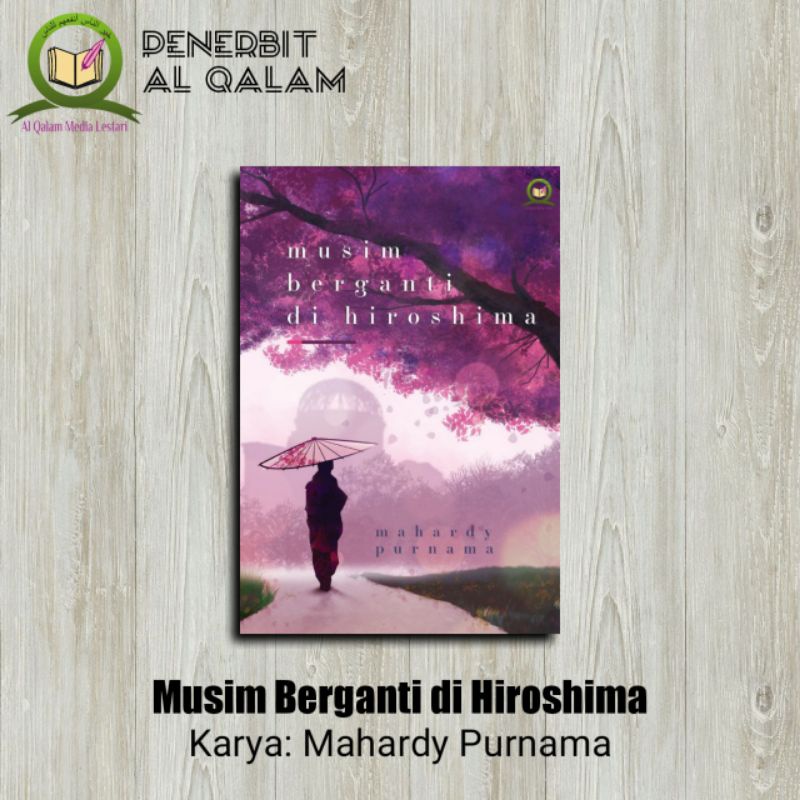Jual Al Qalam Books - Musim Berganti di Hiroshima (Free Gantungan Kunci ...