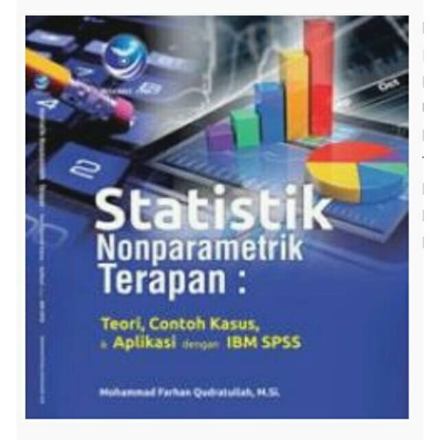 Jual Statistik Non Parametrik Terapan : Teori, Contoh Kasus dan Aplikasi dengan IBM SPSS ...
