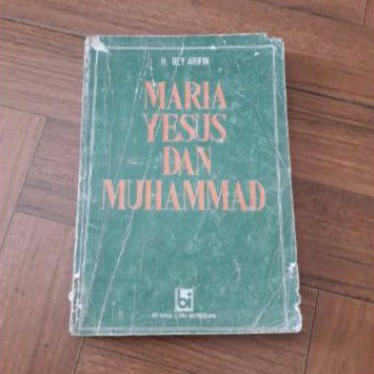 Jual MARIA YESUS DAN MUHAMMAD PENULIS H BEY ARIFIN | Shopee Indonesia