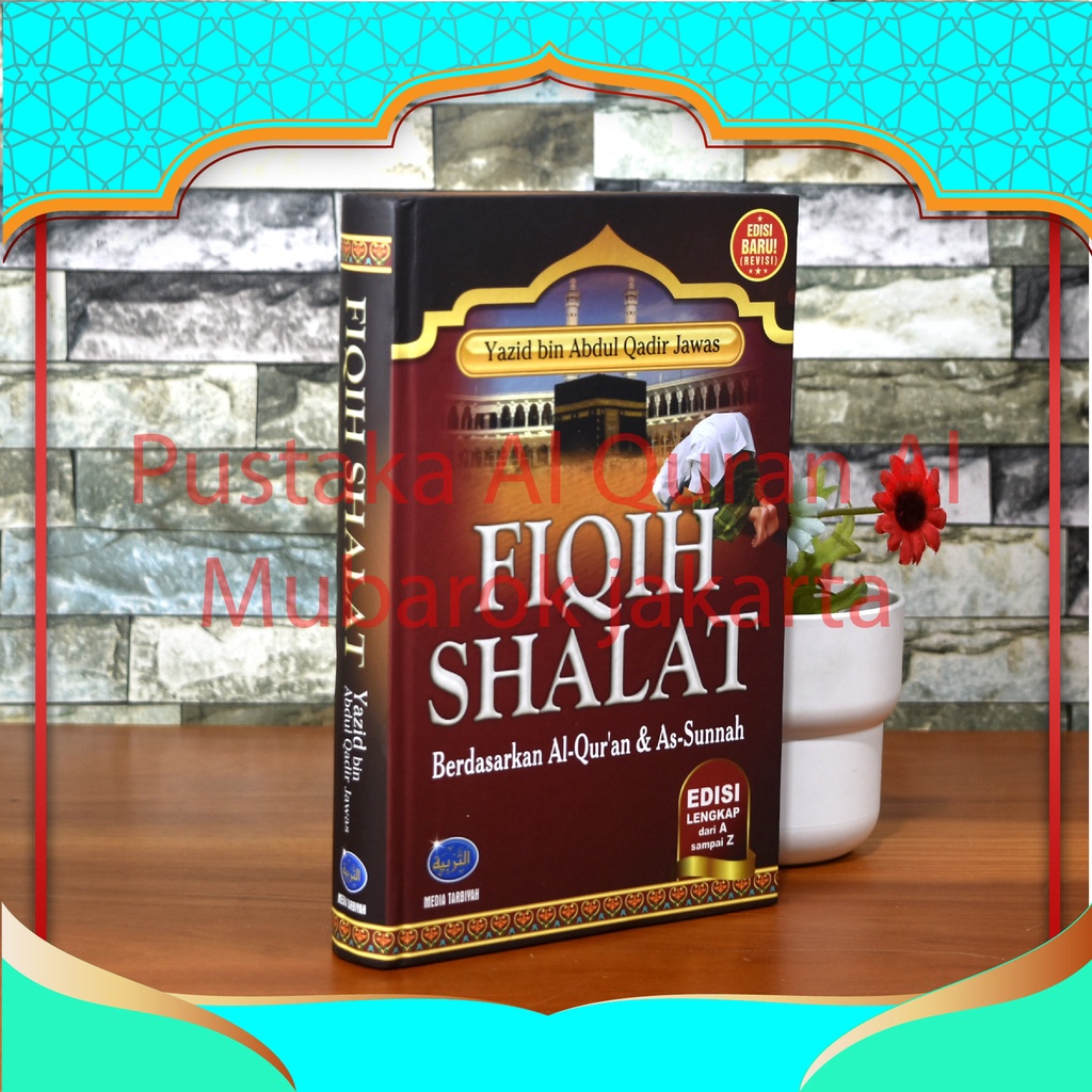 Jual FIQIH SHALAT SHOLAT / FIKIH SHALAT Berdasarkan Al-Quran & As-Sunnah Karya Ustadz Yazid Bin ...