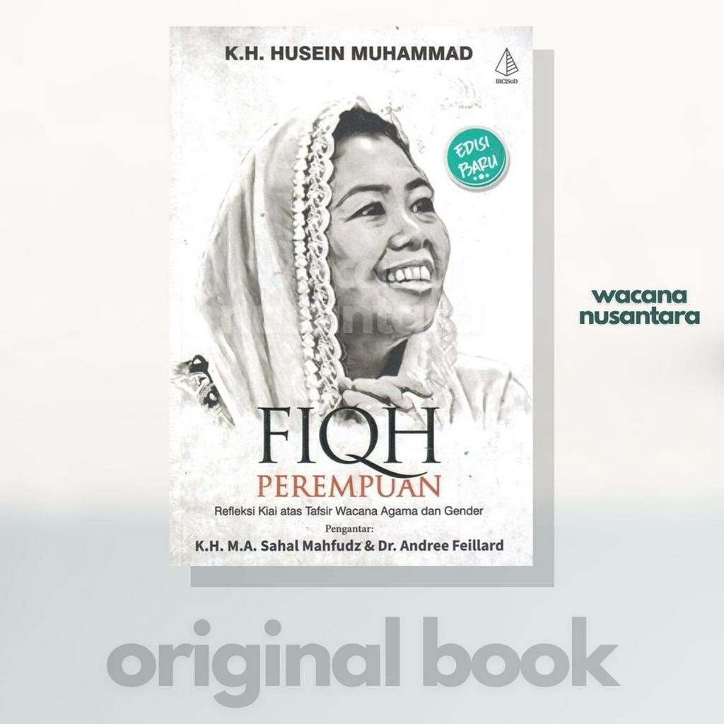 Jual Buku Fiqh Perempuan: Refleksi Kiai atas Tafsir Wacana Agama dan Gender - K.H. Husein ...