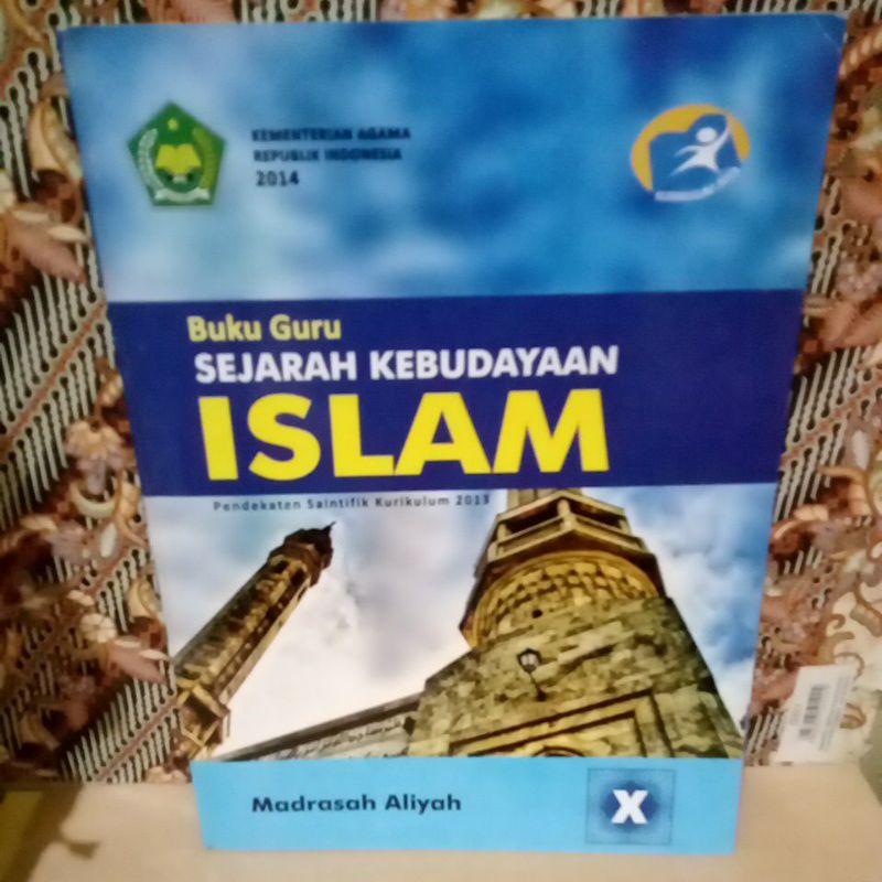 Jual SEJARAH KEBUDAYAAN ISLAM MADRASAH ALIYAH MA KELAS 10 X SAINTIFIK KURIKULUM 2013 | Shopee ...