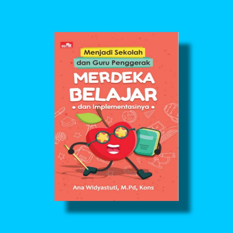 Jual Buku Menjadi Sekolah Dan Guru Penggerak: Merdeka Belajar Dan Implement | Shopee Indonesia