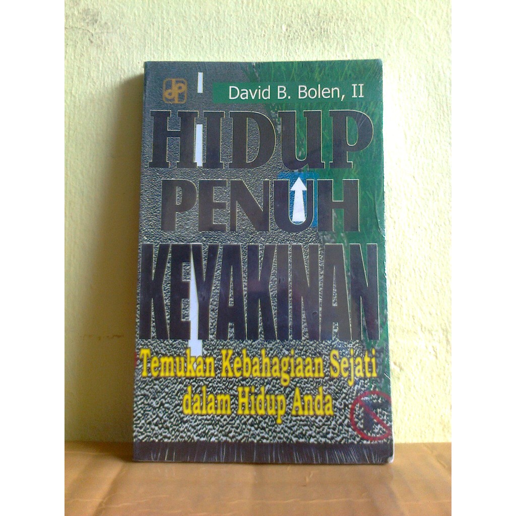 Jual Buku Hidup Penuh Keyakinan (Temukan Kebahagiaan Sejati dalam Hidup ...